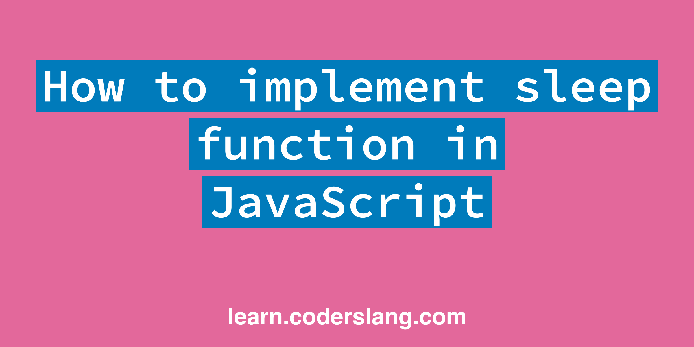 How To Implement Sleep Function In JavaScript